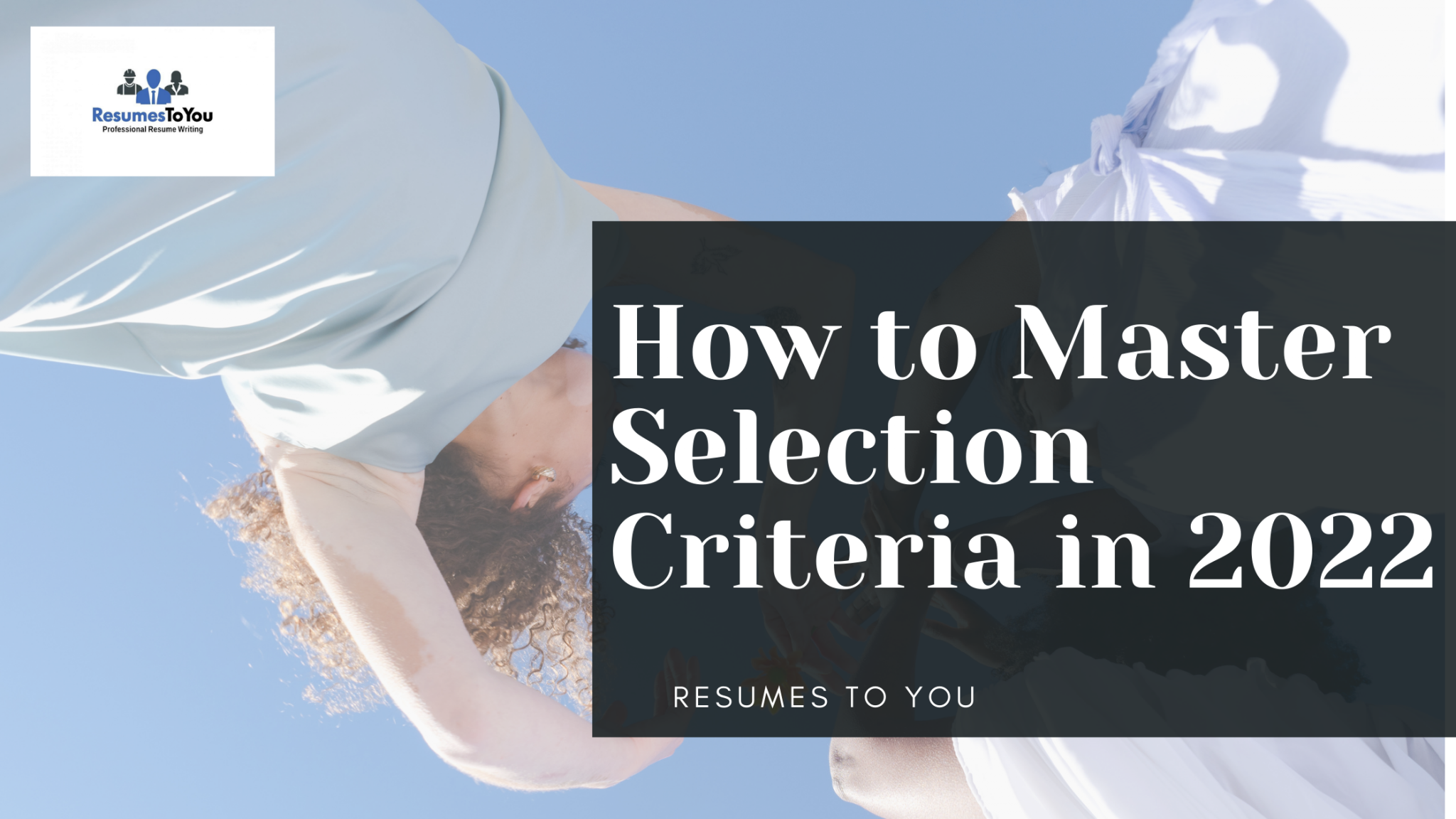 Best Selection Criteria Examples 2025 | Resumes To You